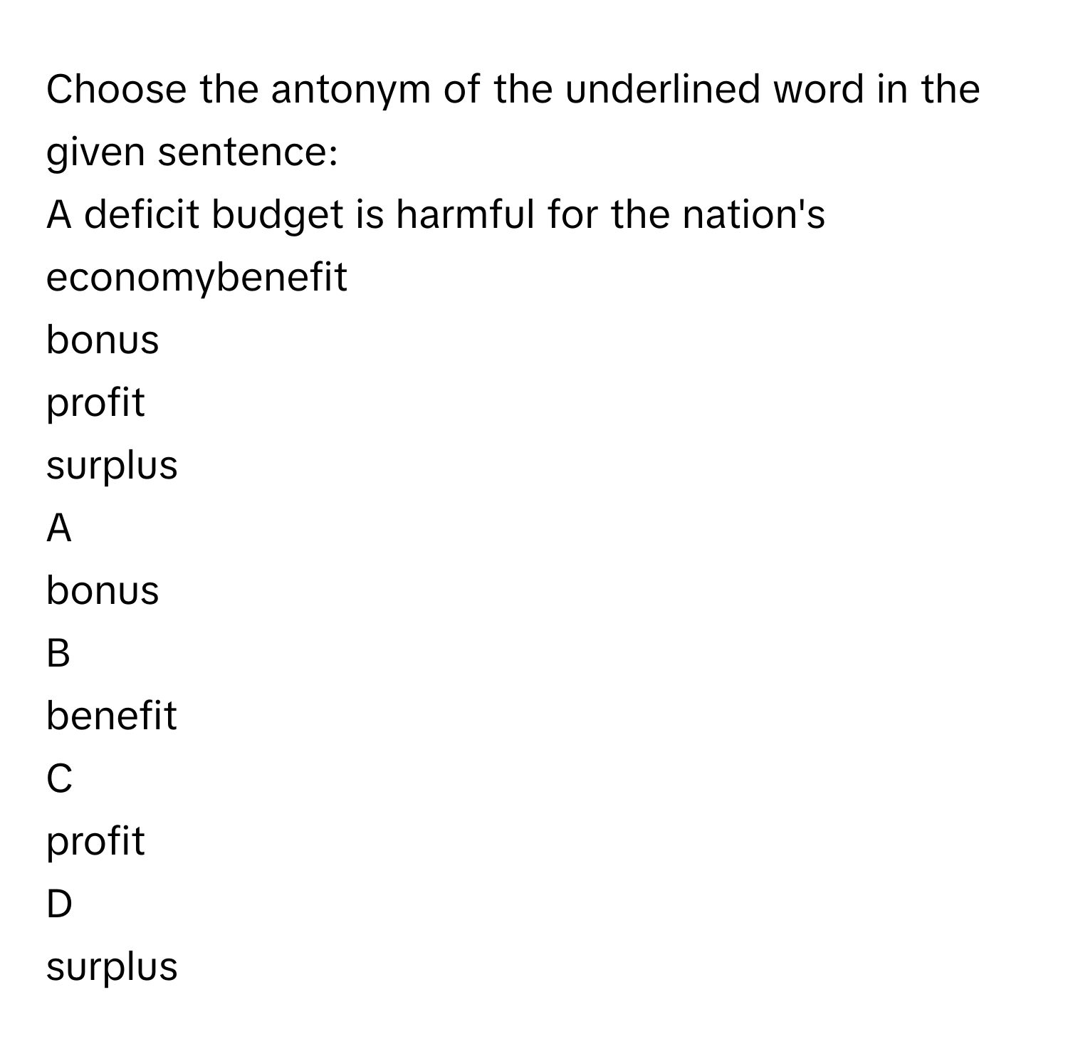 Solved: Choose the antonym of the underlined word in the given sentence ...