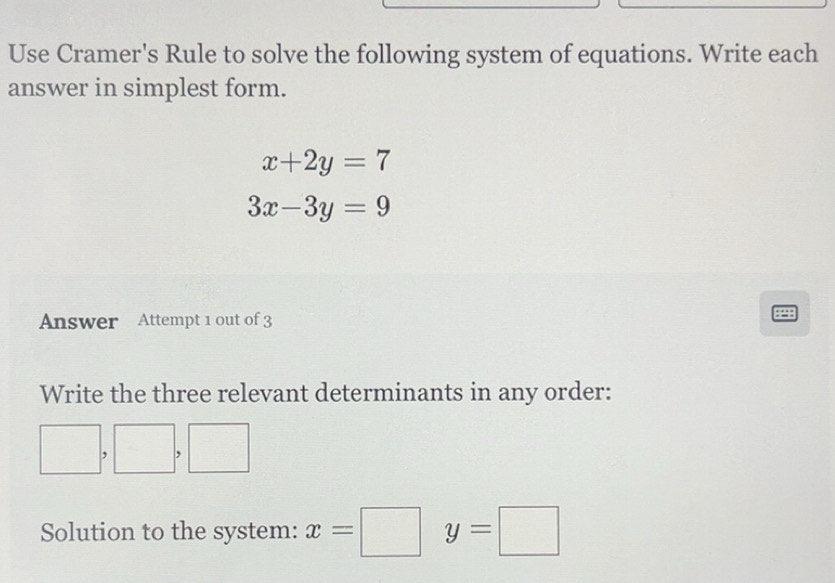 Solved: Use Cramer's Rule to solve the following system of equations ...