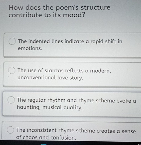 Solved: How does the poem's structure contribute to its mood? The ...