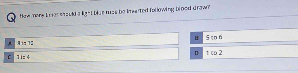 Solved: How many times should a light blue tube be inverted following ...