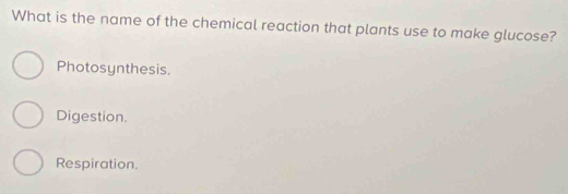 Solved: What is the name of the chemical reaction that plants use to ...