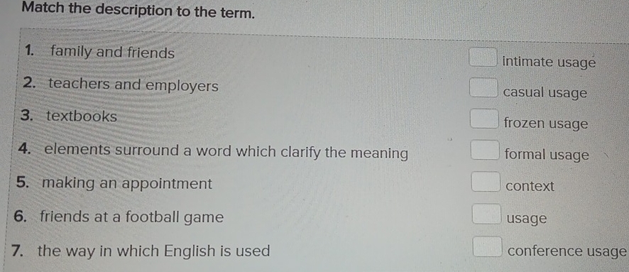 Solved: Match the description to the term. 1. family and friends ...