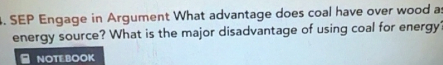 Solved: SEP Engage in Argument What advantage does coal have over wood ...