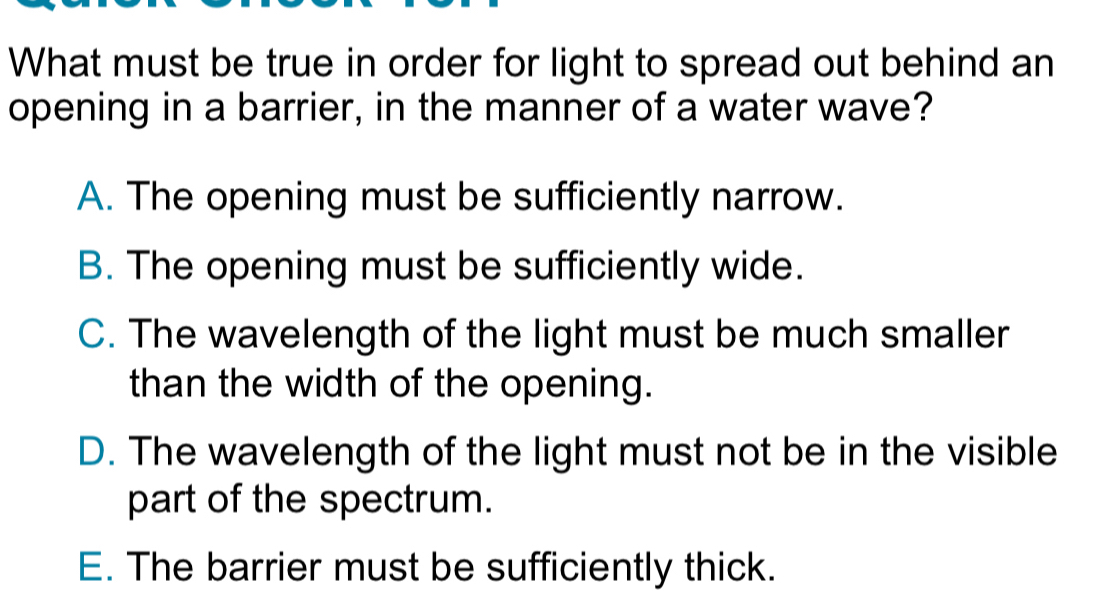 Solved: What must be true in order for light to spread out behind an ...