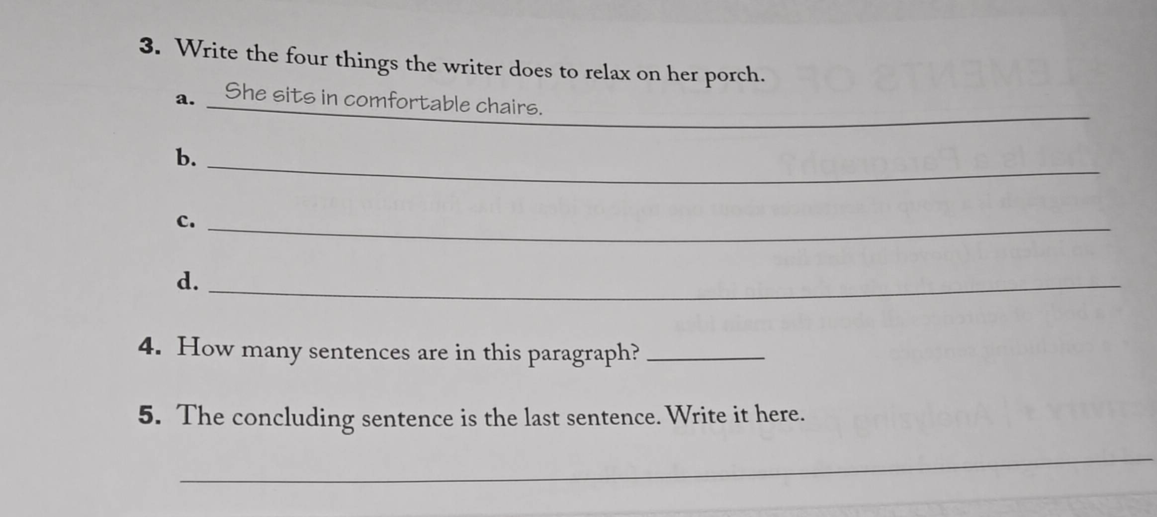 Solved: Write the four things the writer does to relax on her porch ...
