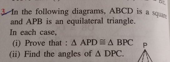 Solved: JF 3 In the following diagrams, ABCD is a square and APB is an ...