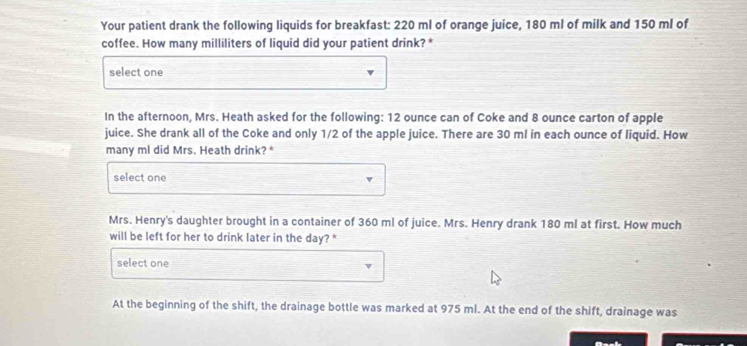 Solved: Your patient drank the following liquids for breakfast: 220 ml ...