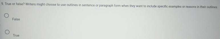 Solved: True or false? Writers might choose to use outlines in sentence ...