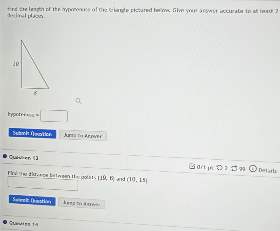 Solved: Find the length of the hypotenuse of the triangle pictured ...