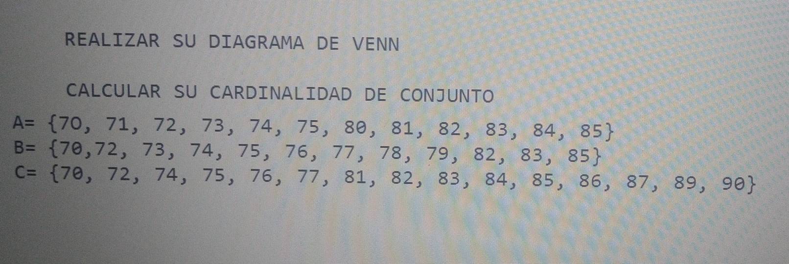 Resuelto:REALIZAR SU DIAGRAMA DE VENN CALCULAR SU CARDINALIDAD DE ...