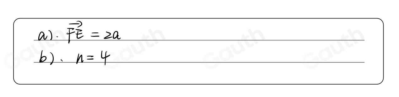 Solved: 14 CDEF is a quadrilateral. vector CD=a vector DE=b and vector FC=a-b (a) Express vector ...