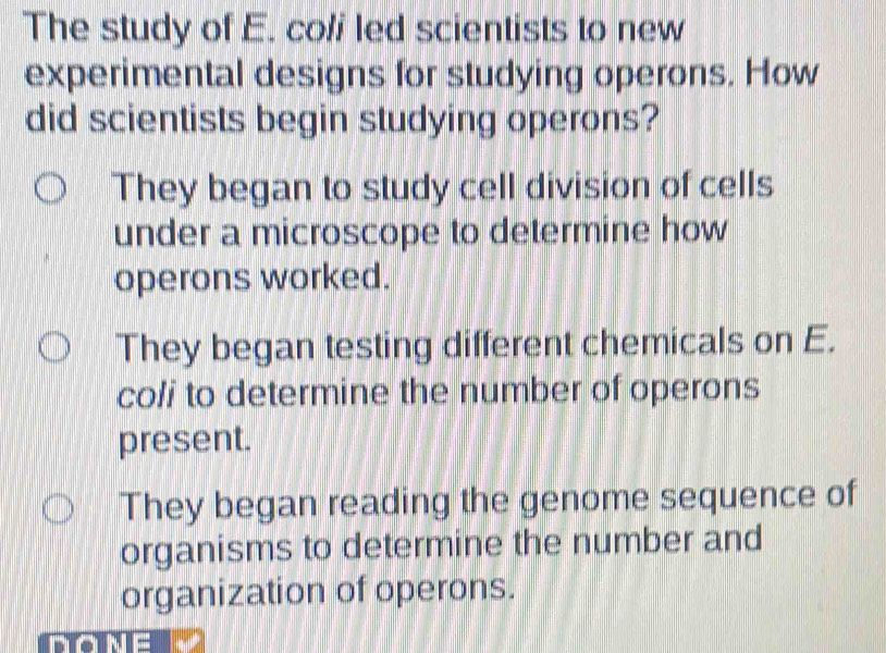 Solved: The study of E. co/i led scientists to new experimental designs ...