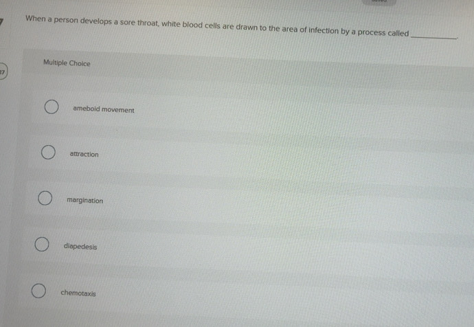 Solved: When a person develops a sore throat, white blood cells are ...