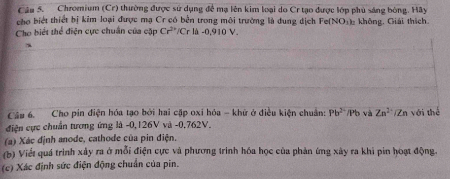 Giải quyết:Chromium (Cr) thường được sử dụng để mạ lên kim loại do Cr ...
