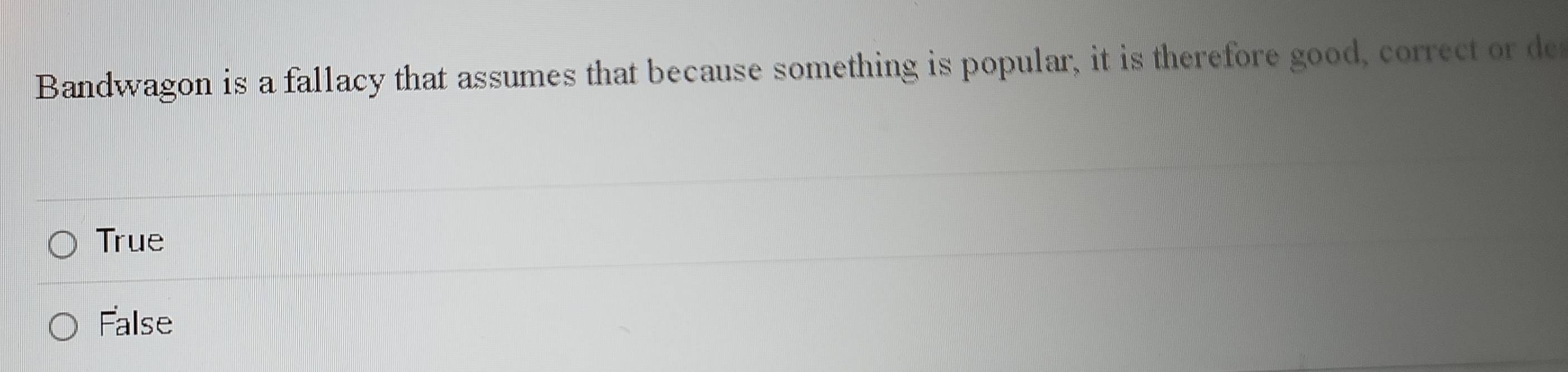 Solved: Bandwagon is a fallacy that assumes that because something is ...