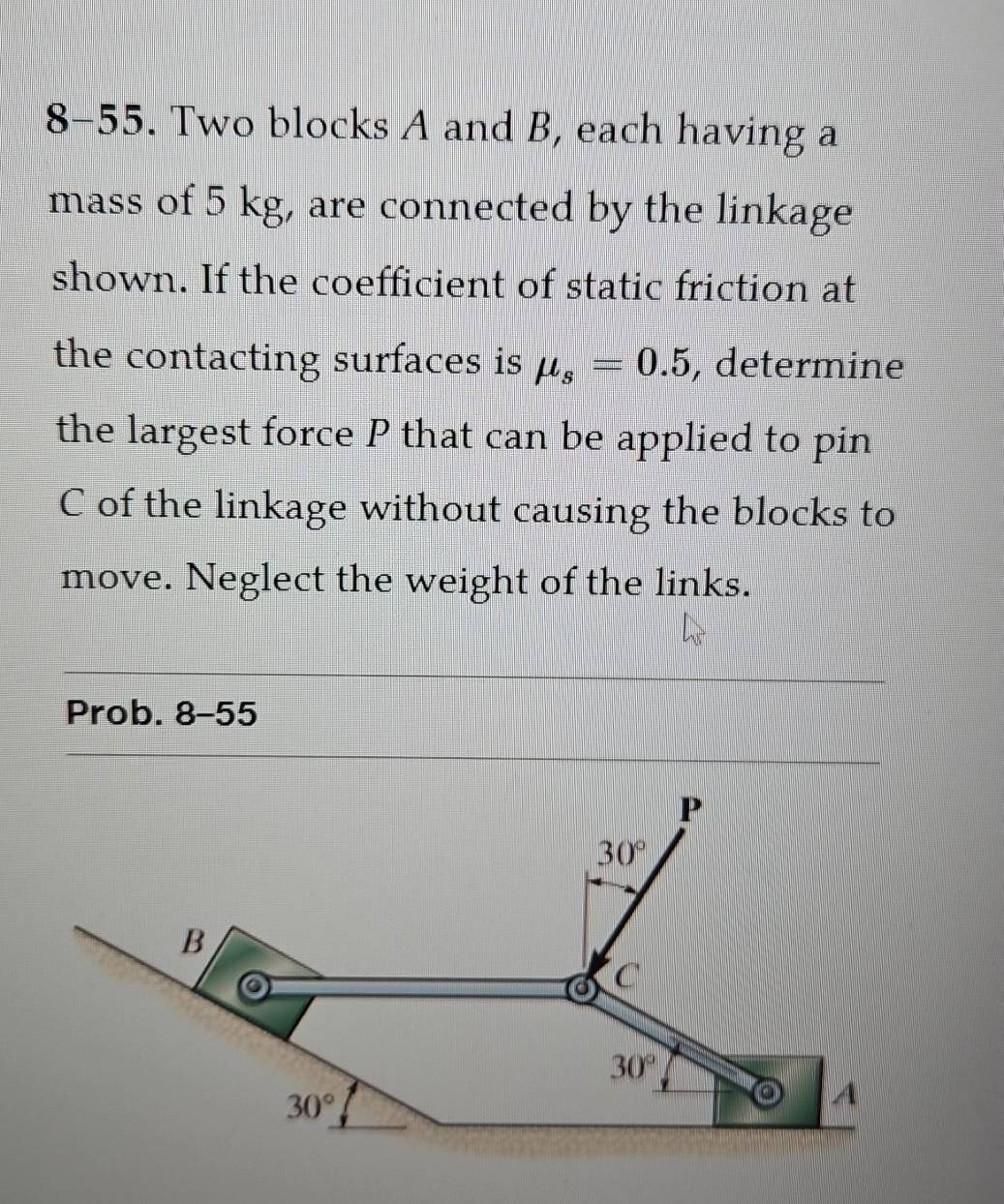Solved: 8-55. Two blocks A and B, each having a mass of 5 kg, are ...