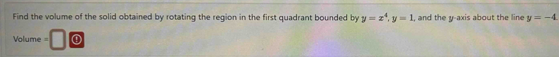 Solved: Find the volume of the solid obtained by rotating the region in ...