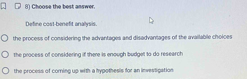 Solved: Choose the best answer. Define cost-benefit analysis. the ...