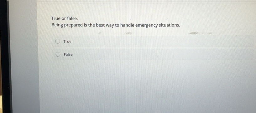 Solved: True or false. Being prepared is the best way to handle ...