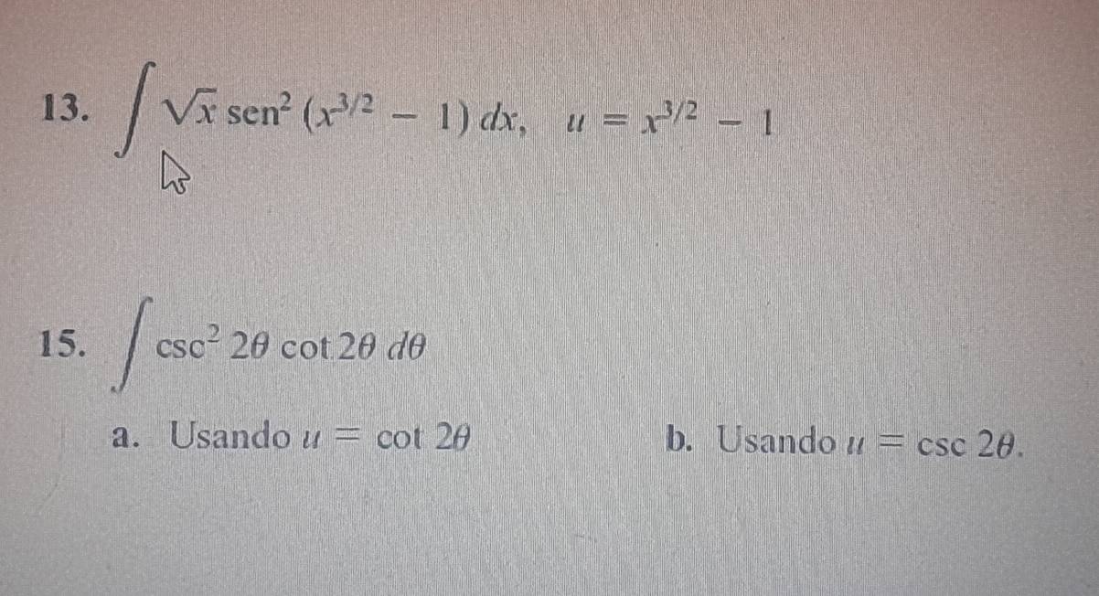 Resuelto:∈t sqrt(x)sen^2(x^(3/2)-1)dx=x^(3/2)-1 15. ∈t csc^22θ cot 2θ ...