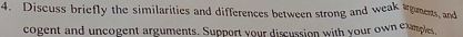 Solved: Discuss briefly the similarities and differences between strong ...