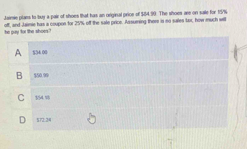 Solved: Jaimie plans to buy a pair of shoes that has an original price ...