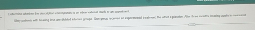 Solved: Determine whether the description corresponds to an ...