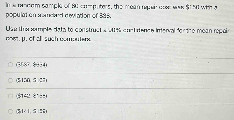 Solved: In a random sample of 60 computers, the mean repair cost was ...