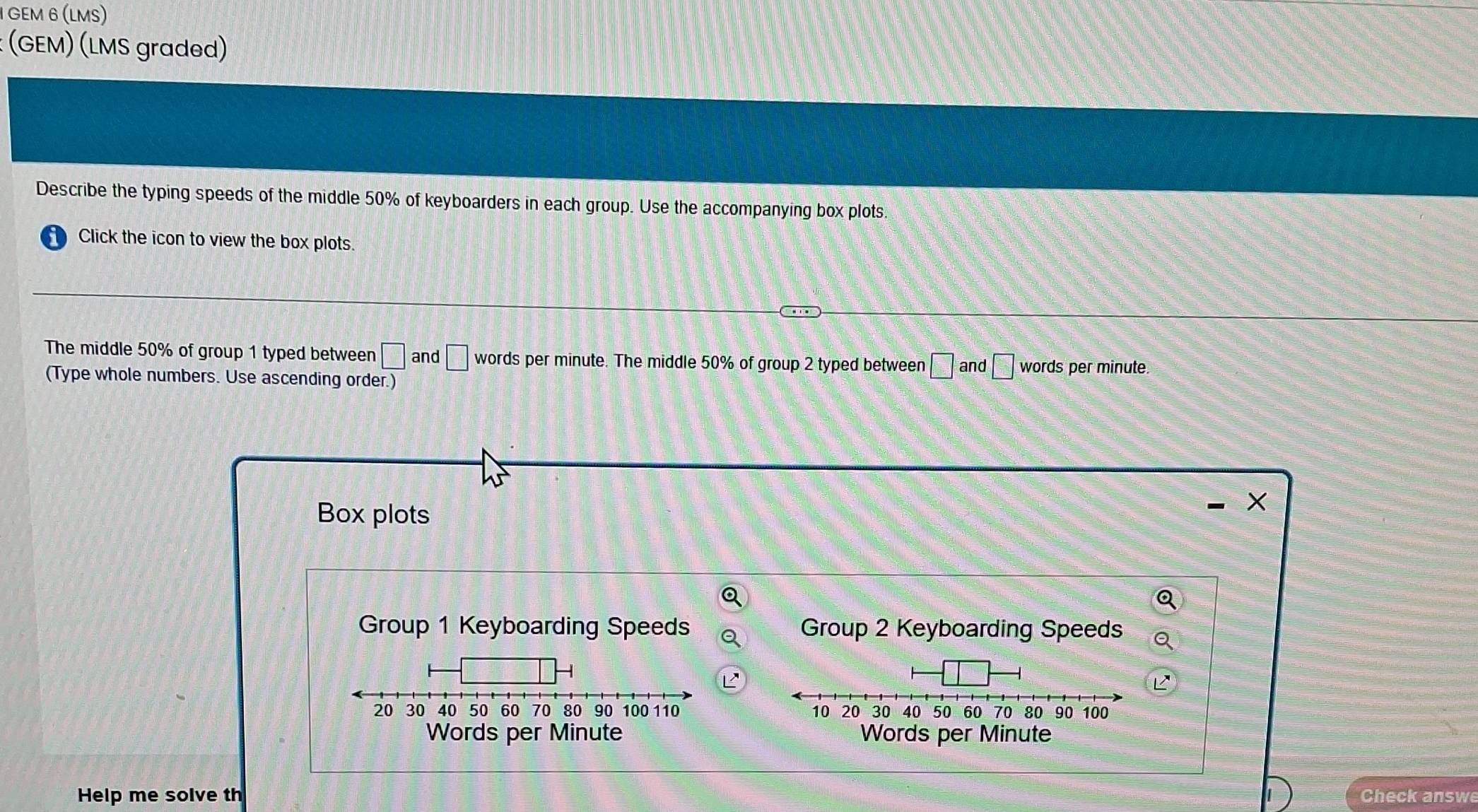 Solved: GEM 6 (LMS) (GEM) (LMS graded) Describe the typing speeds of ...