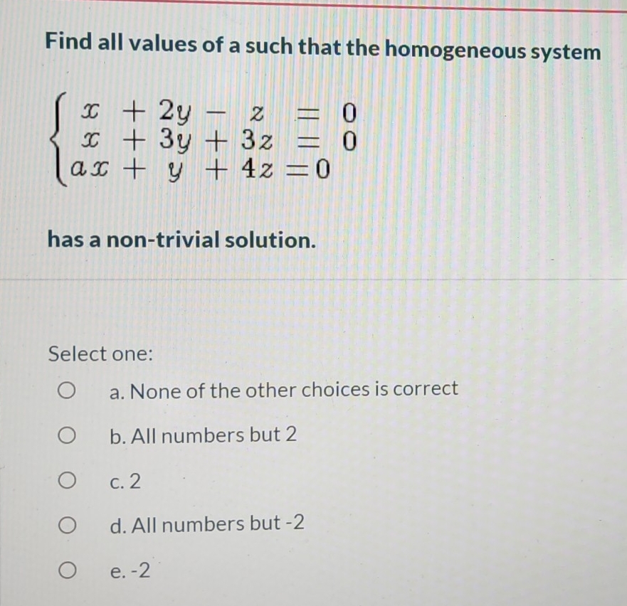 Solved: Find all values of a such that the homogeneous system ...