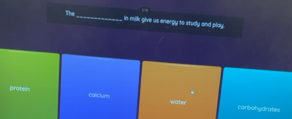 Gelöst:5/16 The _in milk give us energy to study and play. protein ...
