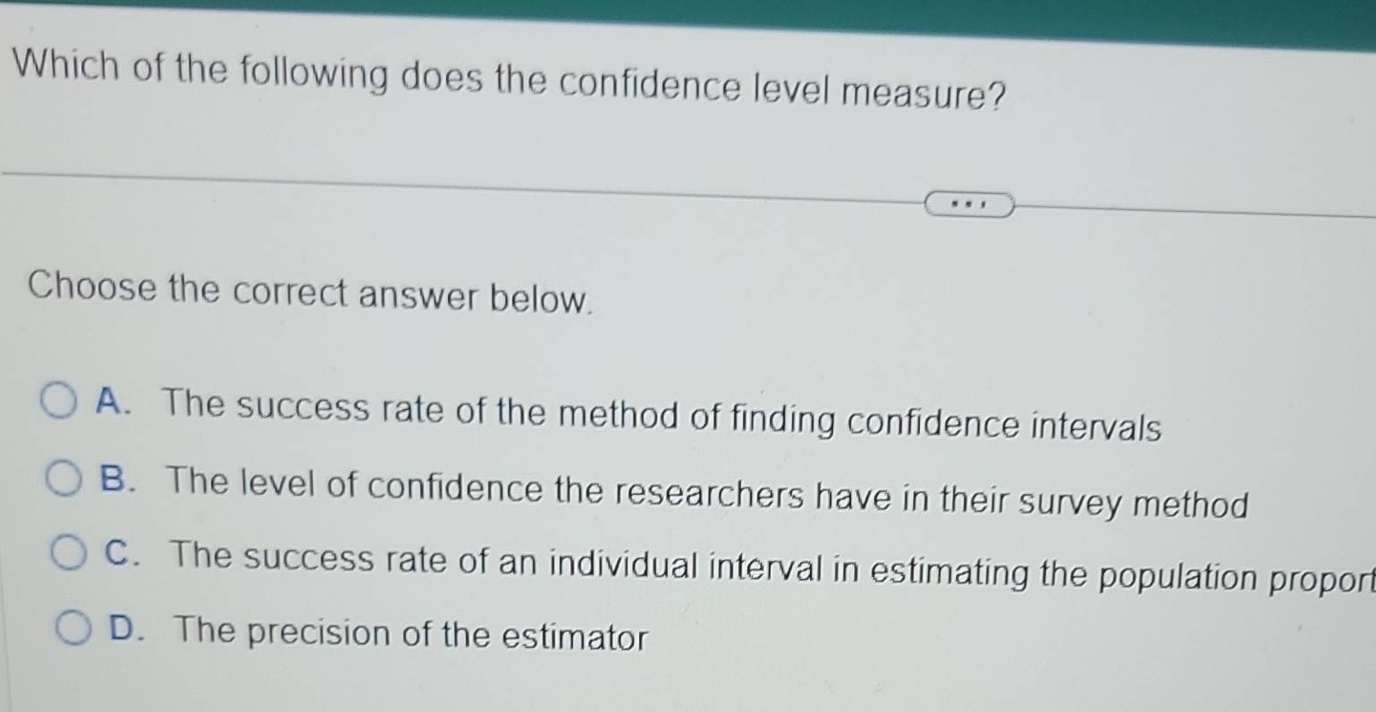 Solved: Which of the following does the confidence level measure ...