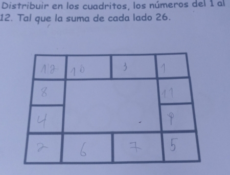 Resuelto:Distribuir en los cuadritos, los números del 1 al 12. Tal que ...
