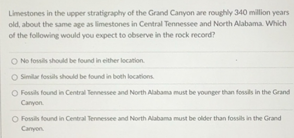Solved: Limestones in the upper stratigraphy of the Grand Canyon are ...