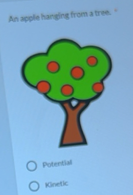 Solved: An apple hanging from a tree. " Potential Kinetic [Physics]