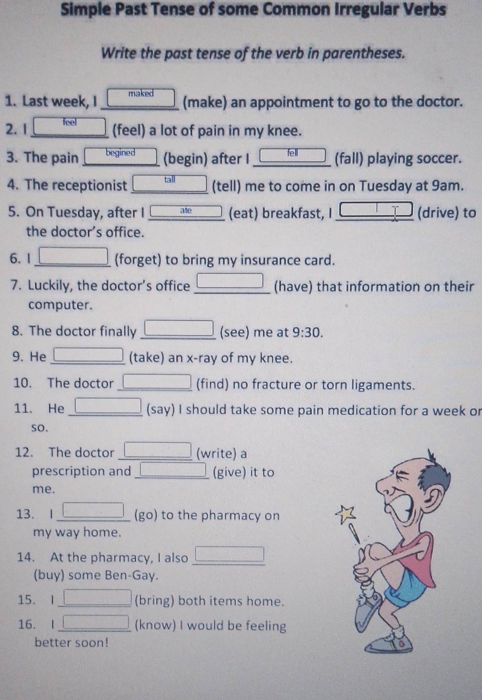 Resuelto:Simple Past Tense of some Common Irregular Verbs Write the ...