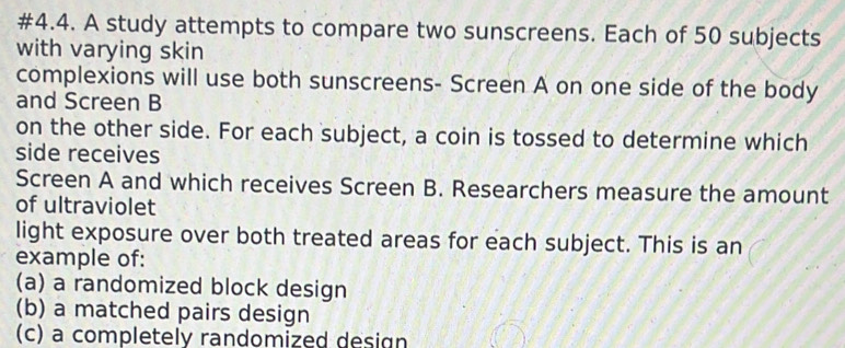 Solved: #4.4. A study attempts to compare two sunscreens. Each of 50 ...