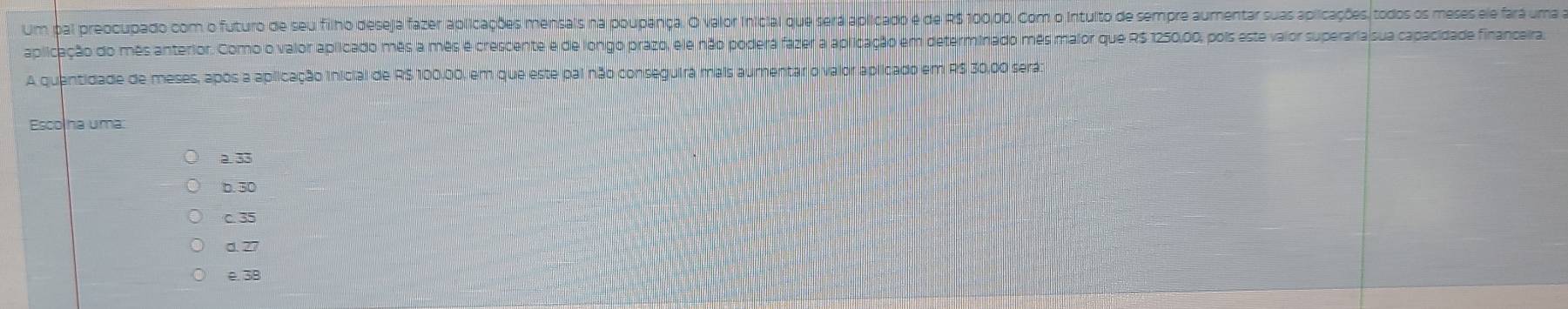 Resolvido:Um pal preocupado com o futuro de seu filho deseja fazer ...