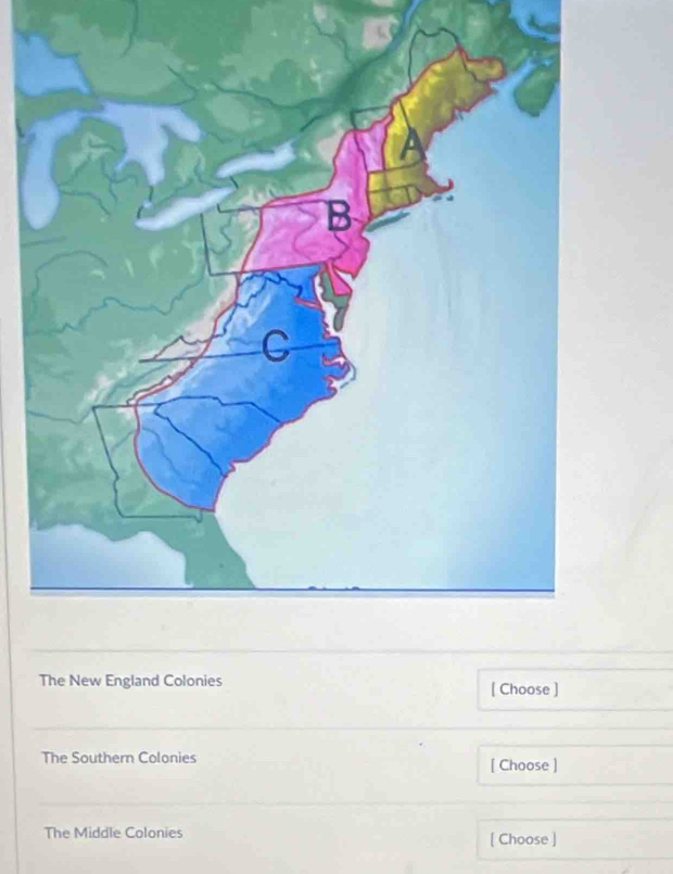 Solved: The New England Colonies [ Choose ] The Southern Colonies ...