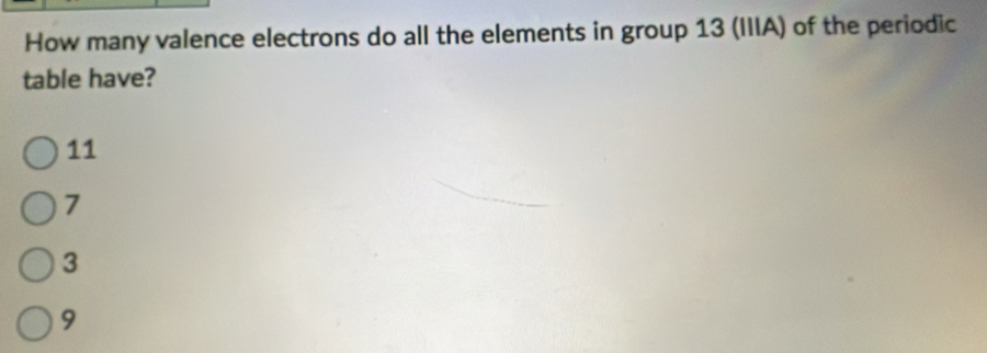 Solved: How many valence electrons do all the elements in group 13 ...