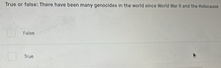 Solved: True or false: There have been many genocides in the world ...