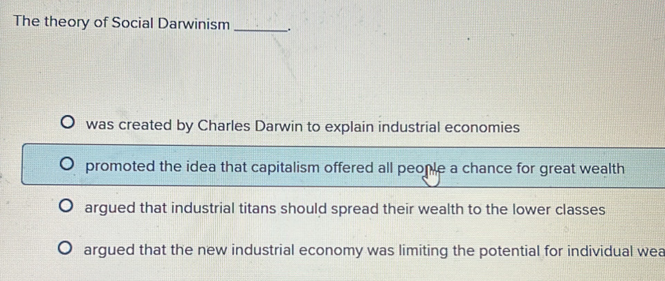 Solved: The theory of Social Darwinism _. was created by Charles Darwin ...