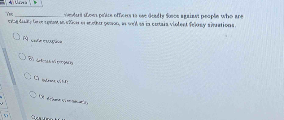 Solved: Listen The_ standard allows police officers to use deadly force ...