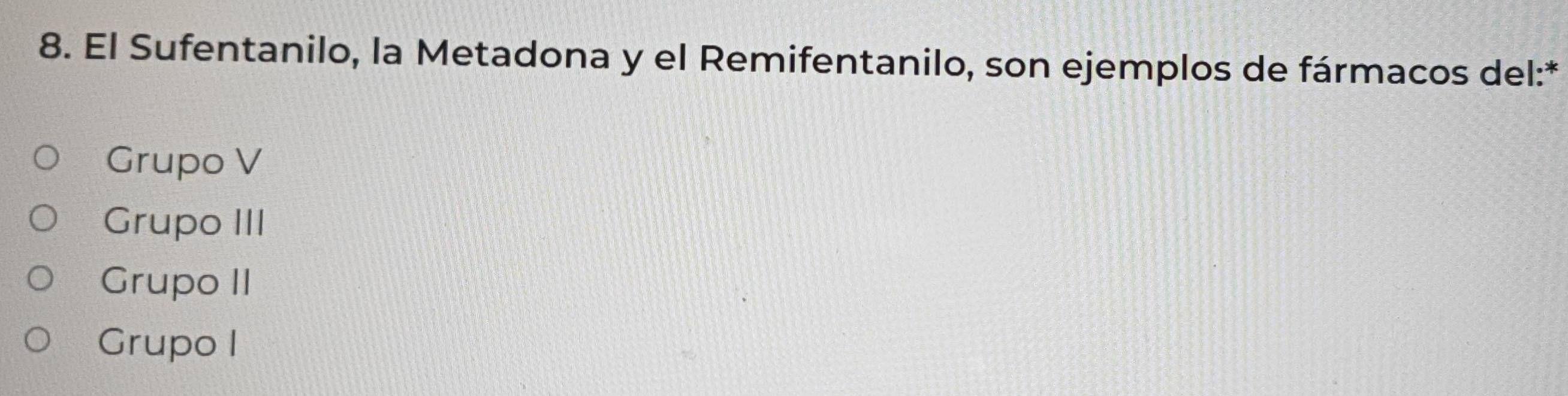 Resuelto:El Sufentanilo, la Metadona y el Remifentanilo, son ejemplos ...
