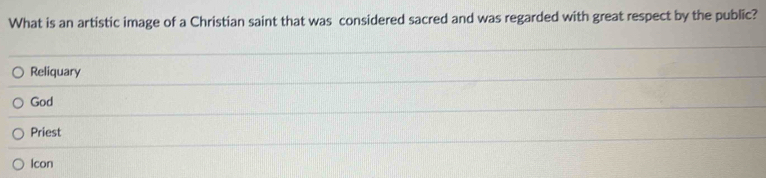 Solved: What is an artistic image of a Christian saint that was ...