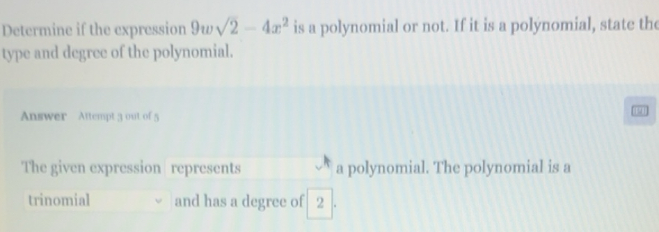 Solved: Determine if the expression 9w sqrt(2)-4x^2 is a polynomial or ...