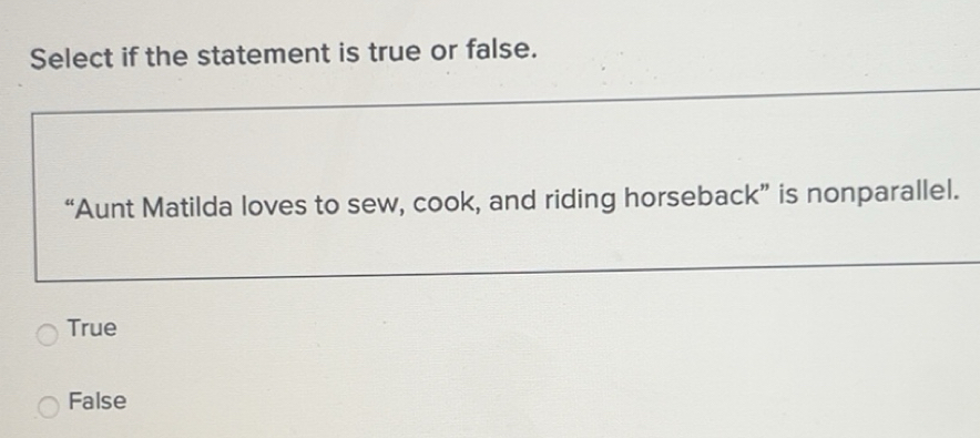 Solved: Select if the statement is true or false. “Aunt Matilda loves ...