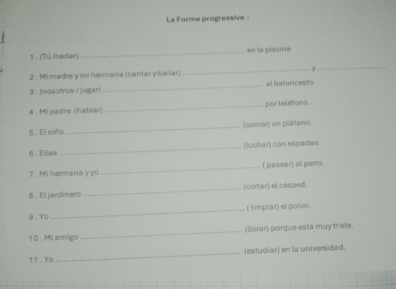 Résolu :La Forme progressive : 1 . (Tú /nadar) _en la piscina 2 . Mi ...