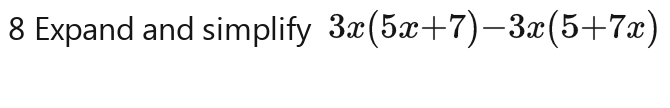 Solved: Expand and simplify 3x(5x-7)-3x(5-7x) [Math]
