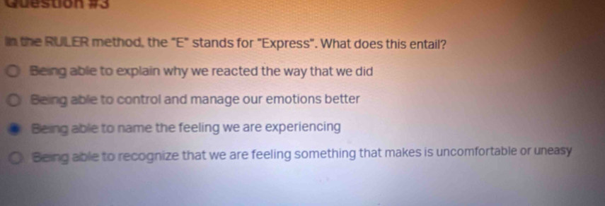 Solved: In the RULER method, the "E" stands for "Express". What does ...